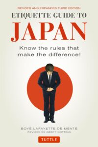 etiquette guide to japan: know the rules that make the difference! (third edition)