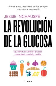 la revolución de la glucosa: equilibra tus niveles de glucosa y cambiarás tu salud y tu vida / glucose revolution: the life-changing power of balancing your blood sugar (spanish edition)