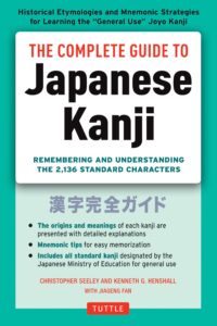 the complete guide to japanese kanji: (jlpt all levels) remembering and understanding the 2,136 standard characters