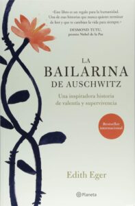 la bailarina de auschwitz / the choice: embrace the possible (spanish edition)