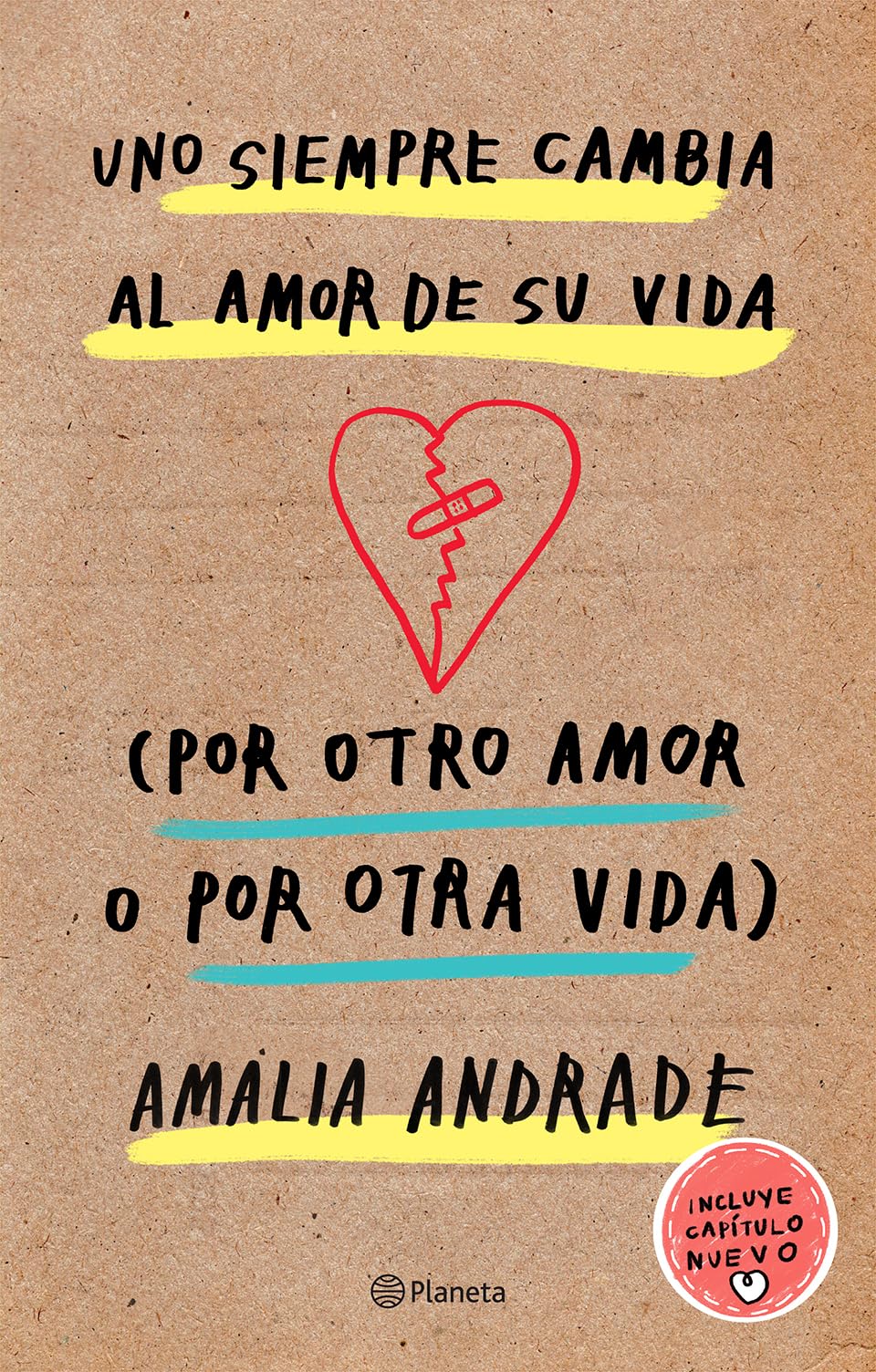 Uno siempre cambia al amor de su vida (por otro amor o por otra vida) / You Always Changes the Love of Your Life (For Another Love or Another Life) (Spanish Edition)