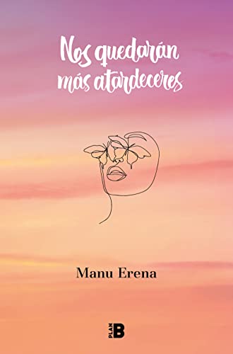 Nos quedarán más atardeceres / We Will Have More Sunsets (Spanish Edition)