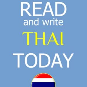 Read & Write Thai Today: The Easiest and Quickest Method to Learn to Read Thai