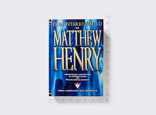 Comentario Bíblico Matthew Henry: Obra completa sin abreviar - 13 tomos en 1 (Spanish Edition)