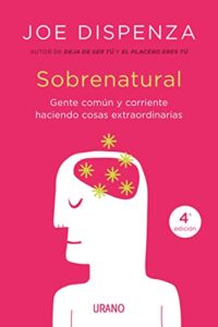 sobrenatural: gente corriente haciendo cosas extraordinarias (spanish edition)