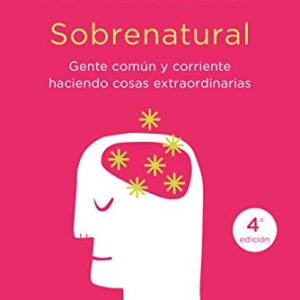 Sobrenatural: Gente corriente haciendo cosas extraordinarias (Spanish Edition)