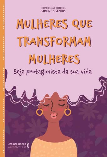 Mulheres que transformam mulheres: seja protagonista da sua vida Capa comum – 16 janeiro 2023