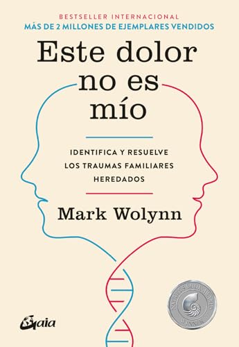 Este dolor no es mío: Identifica y resuelve los traumas familiares heredados (Spanish Edition)