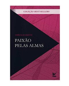 paixão pelas almas – clássicos evangélicos