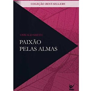 Paixão Pelas Almas – Clássicos Evangélicos