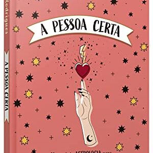 A pessoa certa: Manual da astrologia para amor, parcerias e relacionamentos……