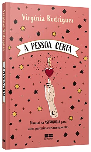 A pessoa certa: Manual da astrologia para amor, parcerias e relacionamentos……