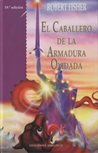 el caballero de la armadura oxidada (spanish edition)