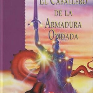 El caballero de la armadura oxidada (Spanish Edition)