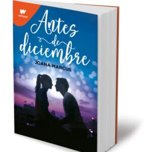 Antes de diciembre / Before December (Wattpad. Meses a tu lado) (Spanish Edition)