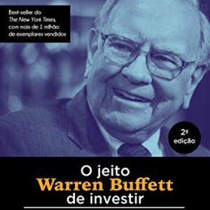 O Jeito De Warren Buffett De Investir - Os Segredos do Maior Investidor do Mundo (Em Portugues do Brasil)