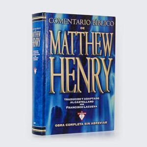 Comentario Bíblico Matthew Henry: Obra completa sin abreviar - 13 tomos en 1 (Spanish Edition)