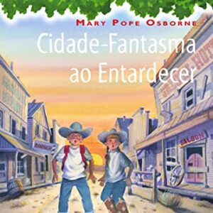 A Casa da Árvore Mágica 10. Cidade-fantasma ao Entardecer (Em Portuguese do Brasil)