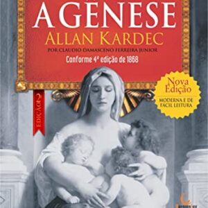 A Gênese: os milagres e as predições segundo o espiritismo [paperback] Allan Kardec [Jan 01, 2018]…