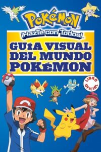 guía visual del mundo pokémon / pokemon visual companion (colecciÓn pokÉmon) (spanish edition)