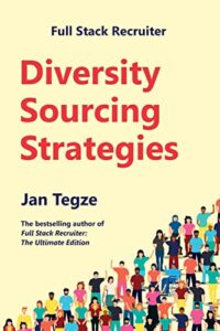 full stack recruiter: diversity sourcing strategies