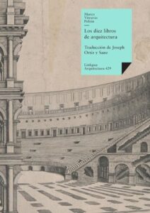 los diez libros de arquitectura (historia-arquitectura) (spanish edition)