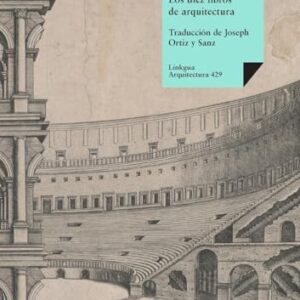 Los diez libros de arquitectura (Historia-Arquitectura) (Spanish Edition)