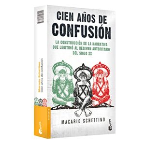 Cien Años De Confusión [Paperback] Schettino, Macario