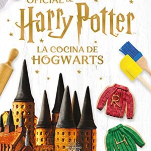 La cocina de Hogwarts / The Official Harry Potter Baking Book (Spanish Edition)