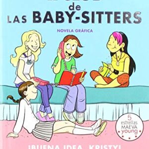 Buena Idea, Kristy! / Kristy's Great Idea (El Club de las Baby-Sitters / The Baby-Sitters Club) (Spanish Edition)