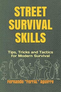 street survival skills: tips, tricks and tactics for modern survival