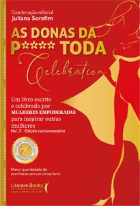 as donas da p**** toda celebration. vol 3 - edição comemorativa: um livro escrito e celebrado por mulheres empoderadas para inspirar outras mulheres capa comum – 2 janeiro 2023