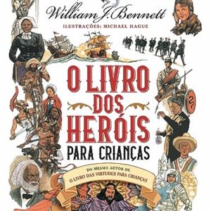 O livro dos herois para criancas (Em Portugues do Brasil)