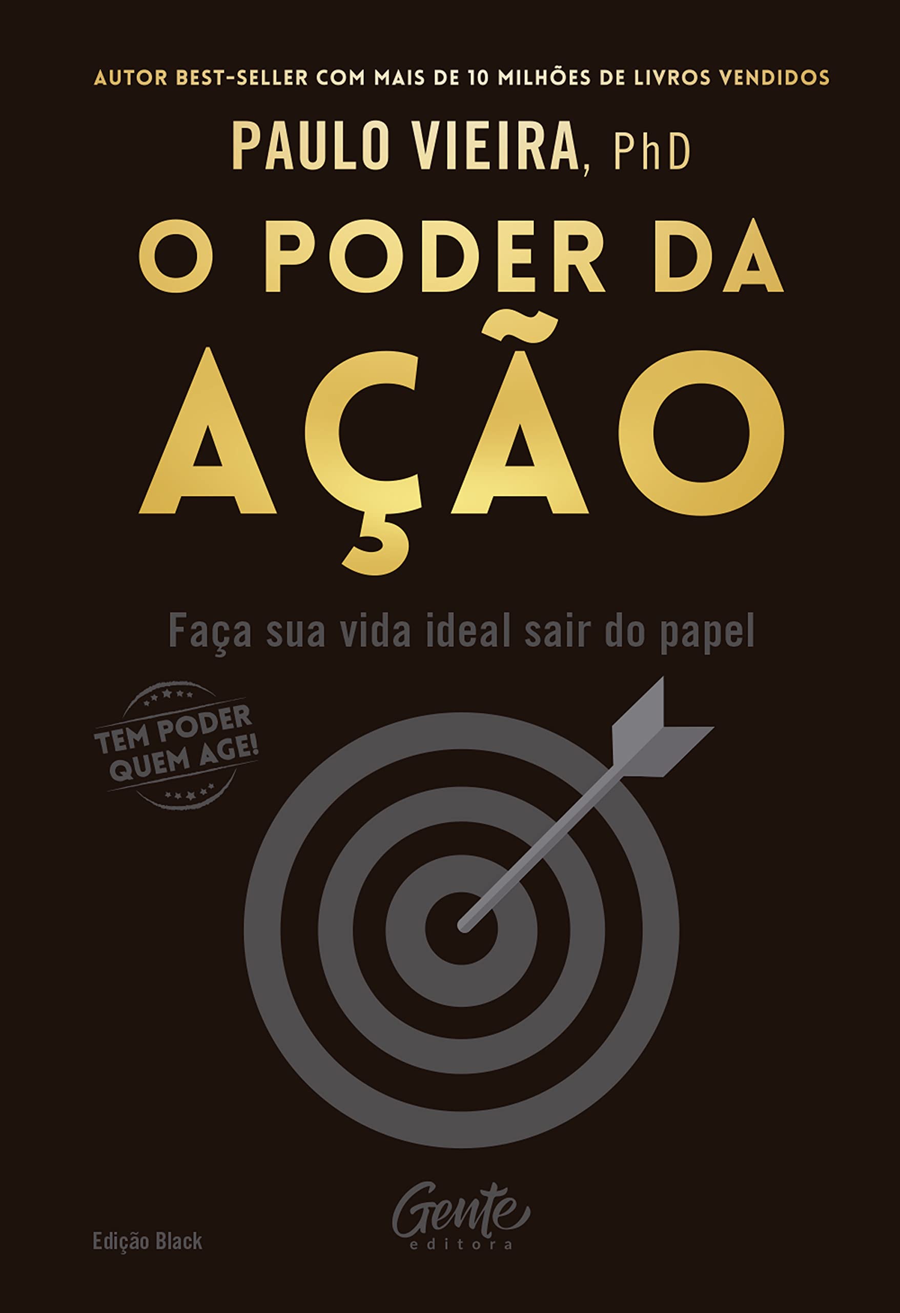 O poder da acao - Edicao Black. Faca sua vida ideal sair do papel e favorecendo a prosperidade (Em Portugues do Brasil)