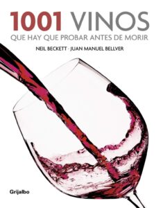 1001 vinos que hay que probar antes de morir (spanish edition)