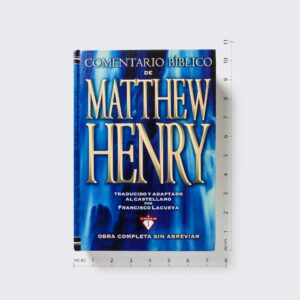 Comentario Bíblico Matthew Henry: Obra completa sin abreviar - 13 tomos en 1 (Spanish Edition)