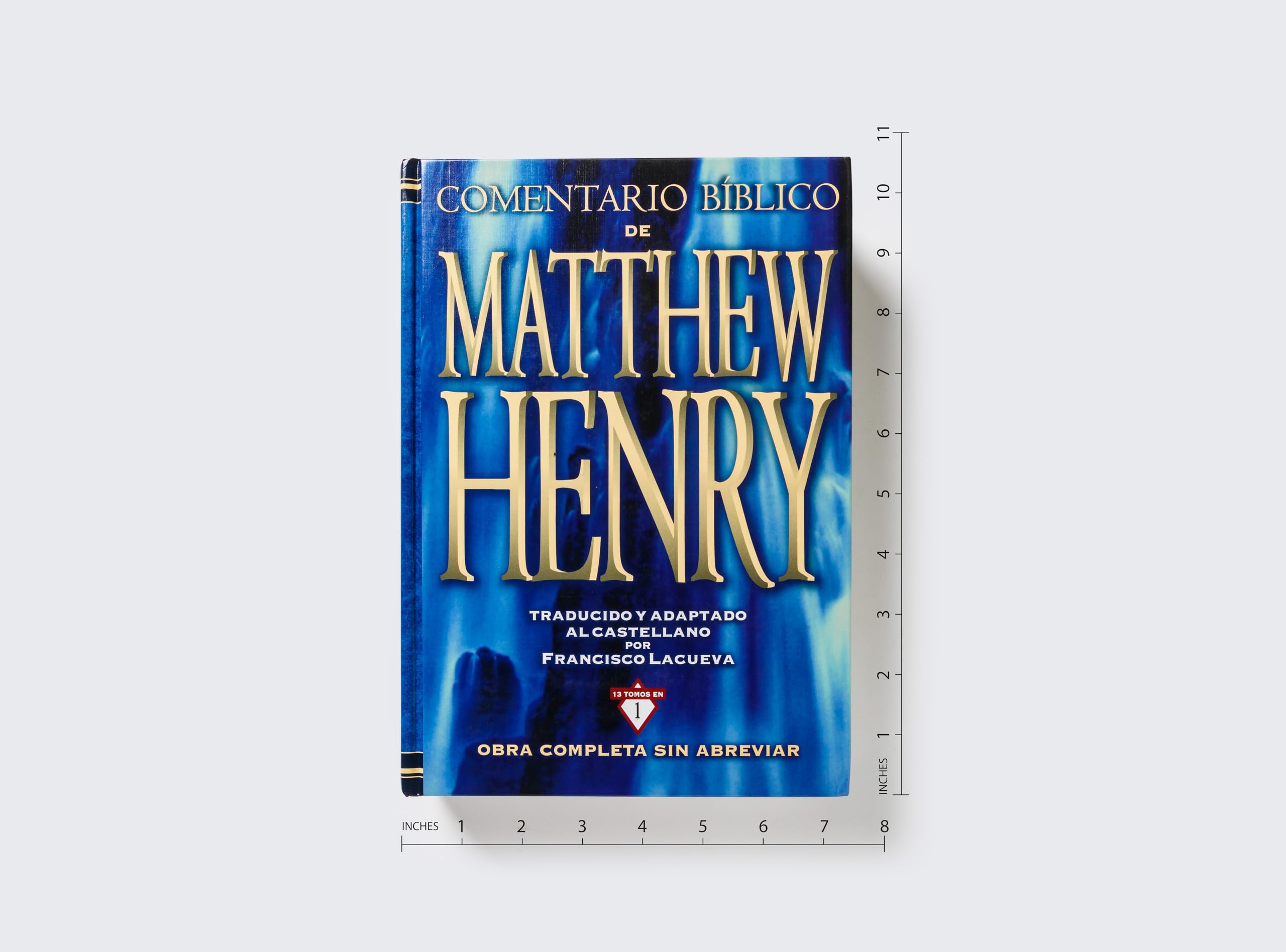 Comentario Bíblico Matthew Henry: Obra completa sin abreviar - 13 tomos en 1 (Spanish Edition)