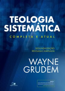 teologia sistemática (grudem): 2ª ed. revisada e ampliada.