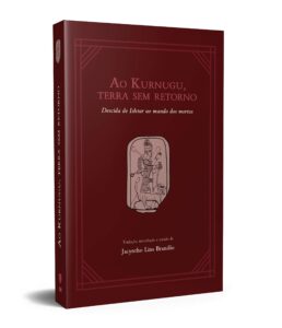 ao kurnugu, terra sem retorno: descida de ishtar ao mundo dos mortos