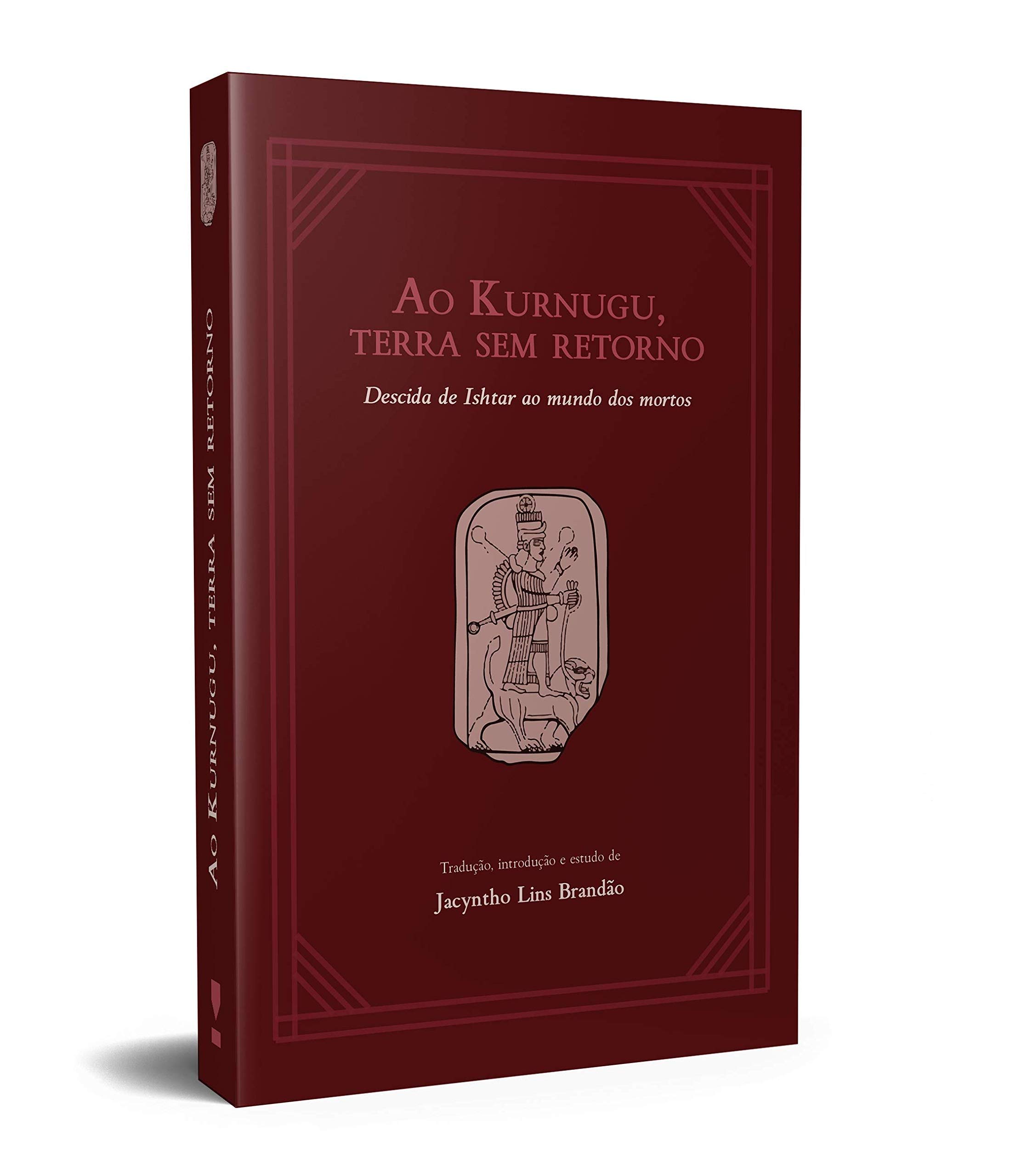 Ao Kurnugu, Terra sem Retorno: Descida de Ishtar ao Mundo dos Mortos