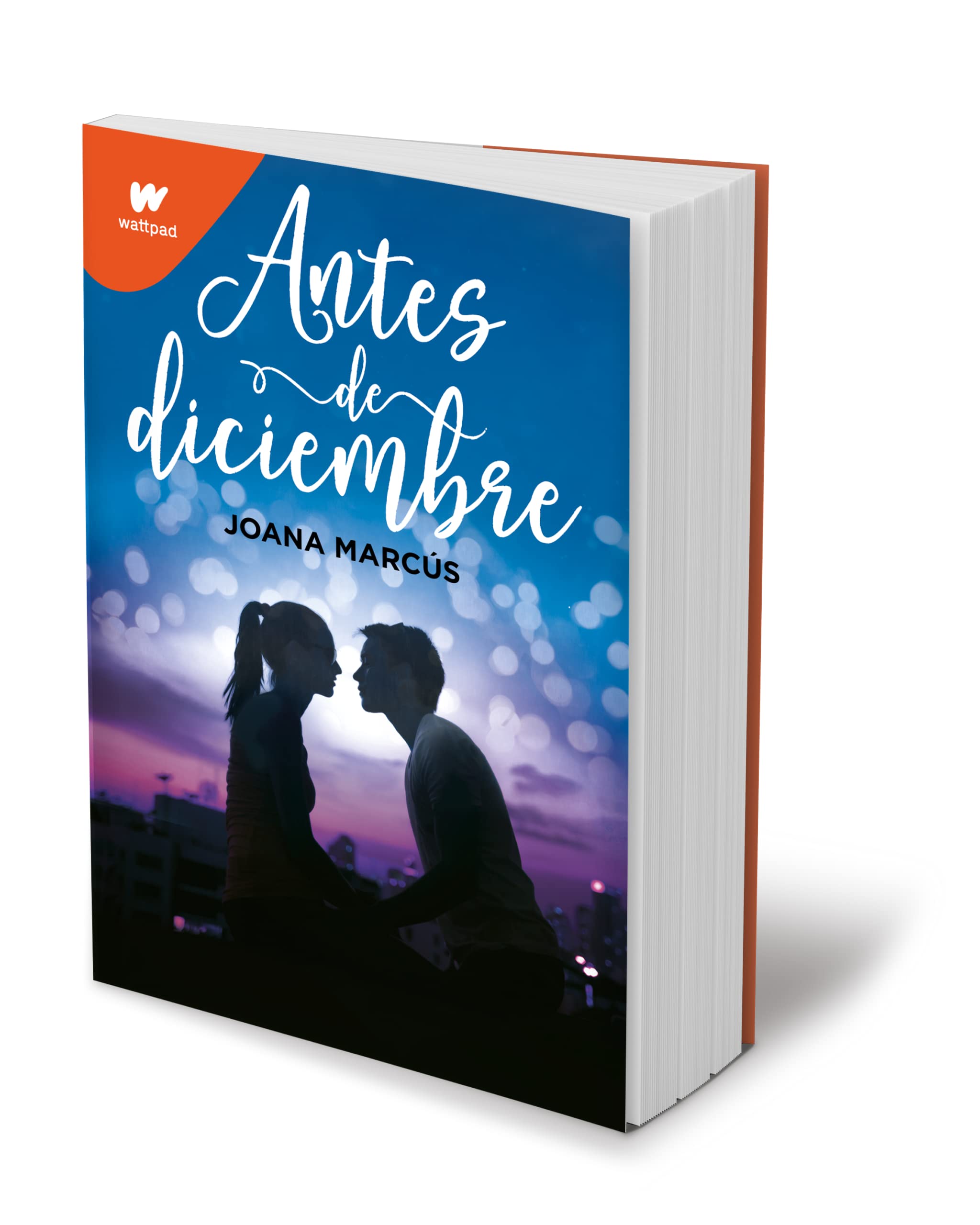 Antes de diciembre / Before December (Wattpad. Meses a tu lado) (Spanish Edition)