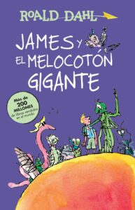 james y el melocotón gigante / james and the giant peach (colección roald dahl) (spanish edition)