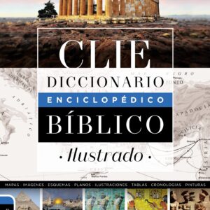 Diccionario enciclopédico bíblico ilustrado CLIE (Spanish Edition)