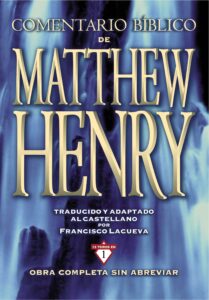 comentario bíblico matthew henry: obra completa sin abreviar - 13 tomos en 1 (spanish edition)