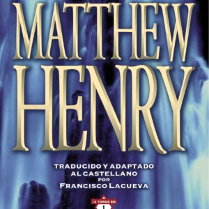 Comentario Bíblico Matthew Henry: Obra completa sin abreviar - 13 tomos en 1 (Spanish Edition)