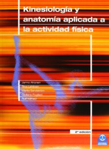 kinesiología y anatomía aplicada a la actividad física (color) (spanish edition)