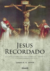 jesus recordado: o cristianismo em seus começos - livro 1