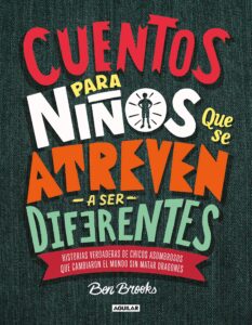 cuentos para niños que se atreven a ser diferentes / stories for boys who dare to be different (spanish edition)