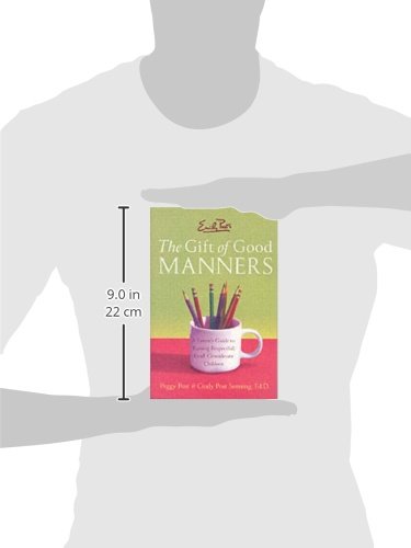 Emily Post's The Gift of Good Manners: A Parent's Guide to Raising Respectful, Kind, Considerate Children