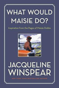 what would maisie do?: inspiration from the pages of maisie dobbs